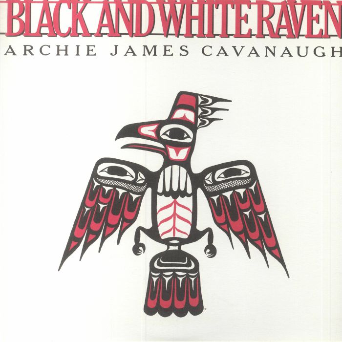 Archie James CAVANAUGH - Black & White Raven (reissue) Vinyl at Juno ...