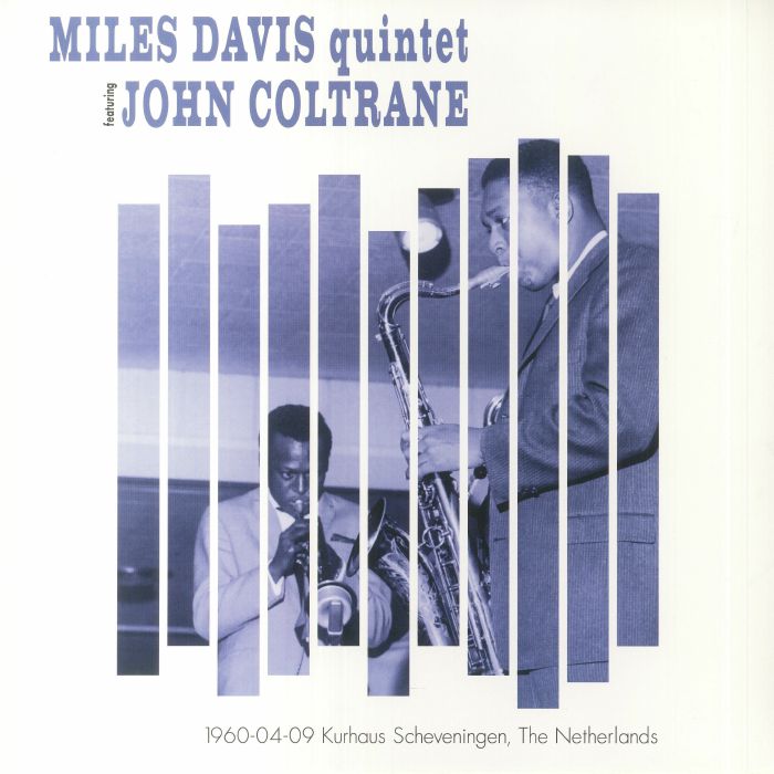 MILES DAVIS QUINTET/JOHN COLTRANE - 1960 04 09 Kurhaus Scheveningen The ...