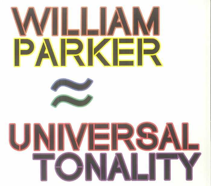 William PARKER - Universal Tonality CD at Juno Records.