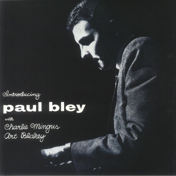 Paul BLEY with CHARLIE MINGUS/ART BLAKEY - Introducing Paul Bley ...