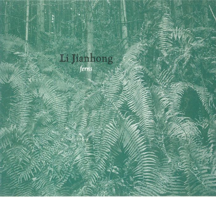 Li JIANHONG - Ferns CD at Juno Records.