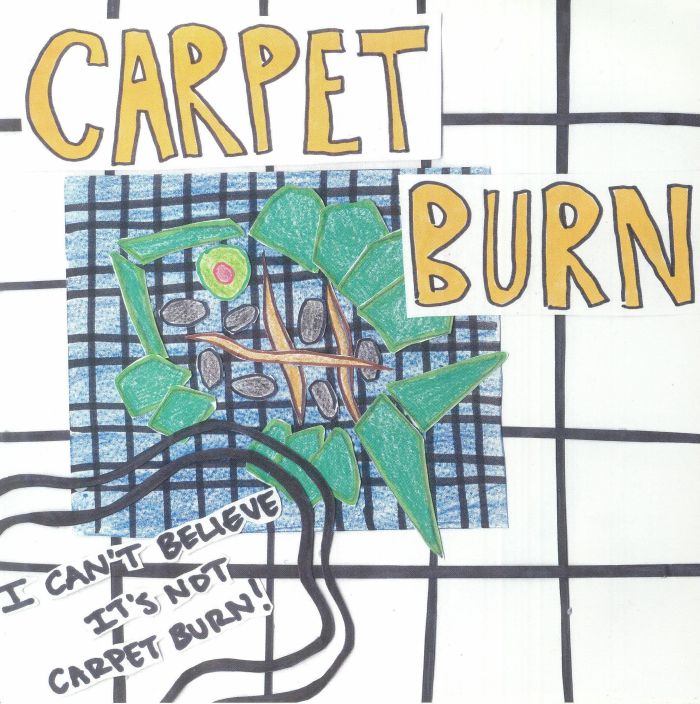 CARPET BURN - I Can't Believe It's Not Carpet Burn! Vinyl at Juno Records.