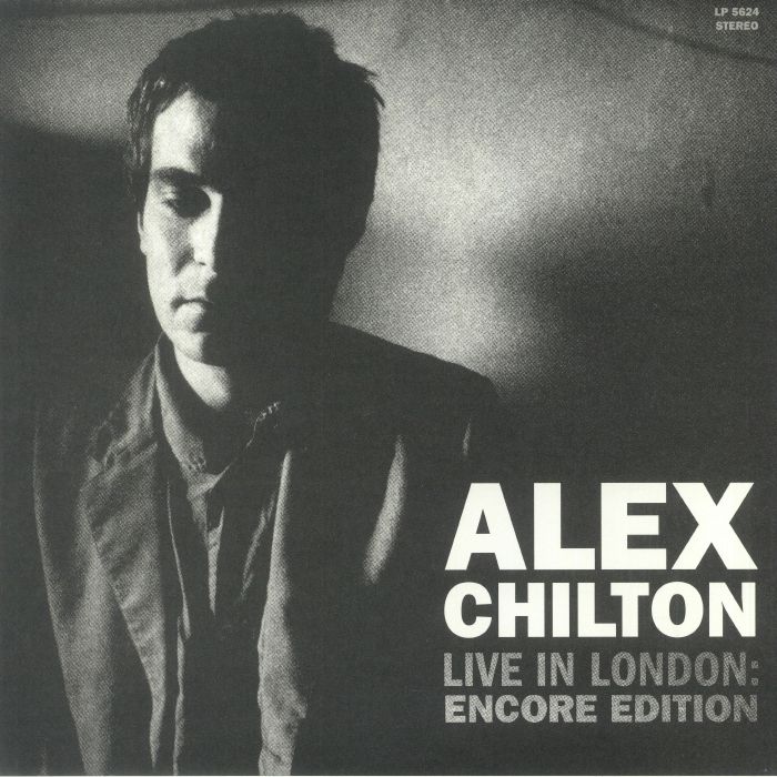 Alex CHILTON - Live In London: Encore Edition Vinyl at Juno Records.