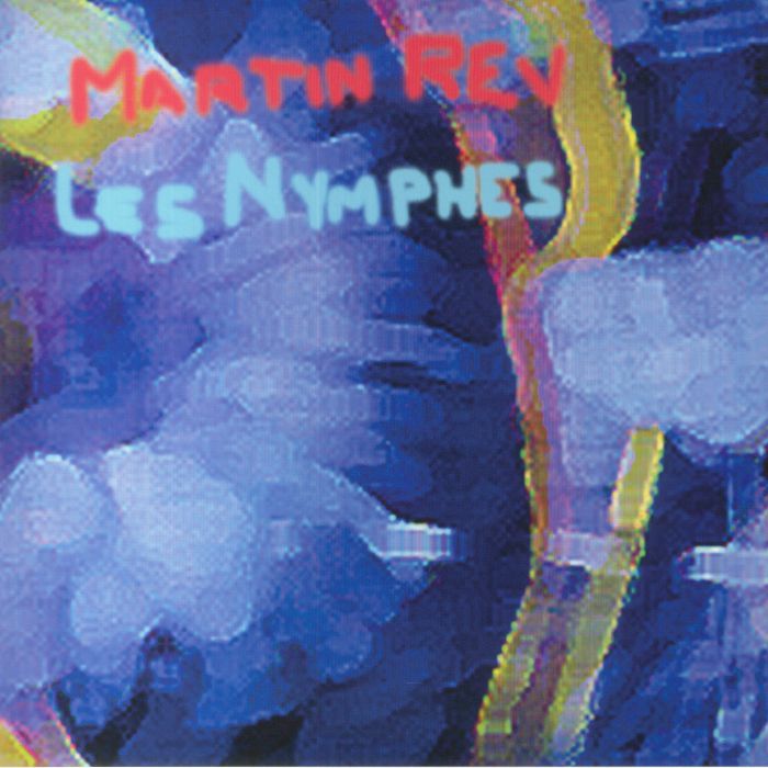 Martin REV - Les Nymphes Vinyl at Juno Records.