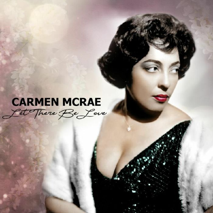 Carmen McRAE - Let There Be Love CD at Juno Records.