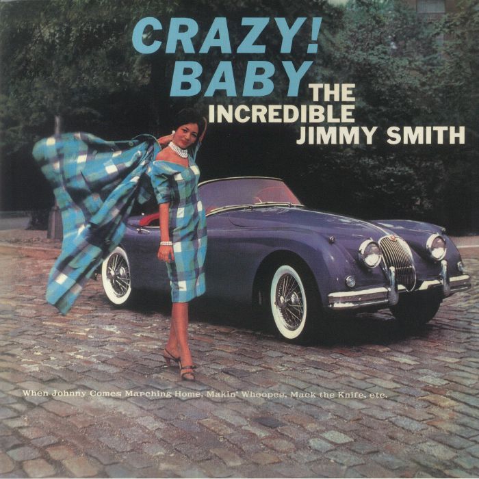 The INCREDIBLE JIMMY SMITH - Crazy Baby (remastered) Vinyl at Juno Records.