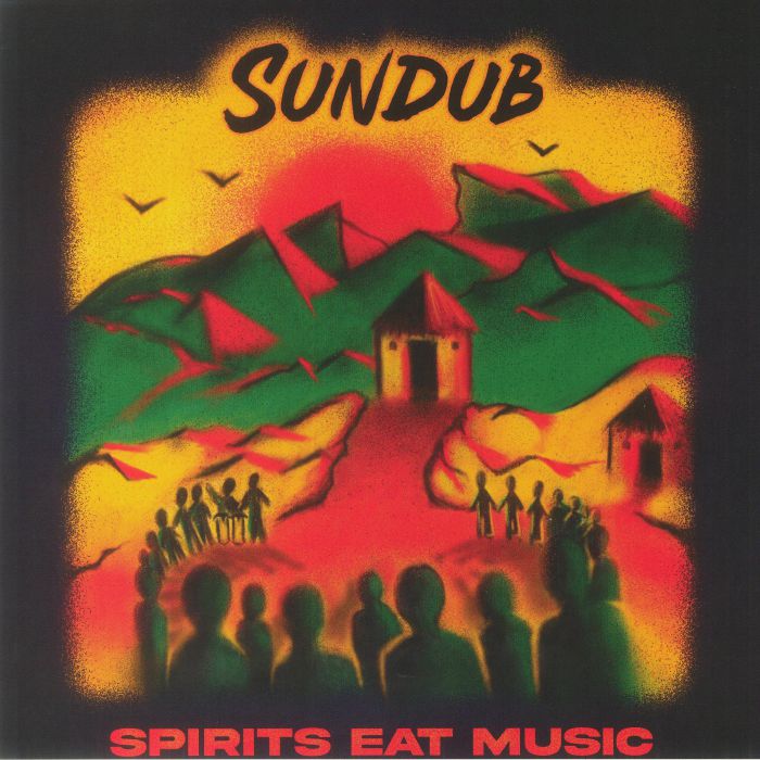 SUNDUB - Spirits Eat Music Vinyl at Juno Records.