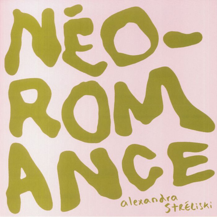 Alexandra STRELISKI - Neo Romance Vinyl at Juno Records.
