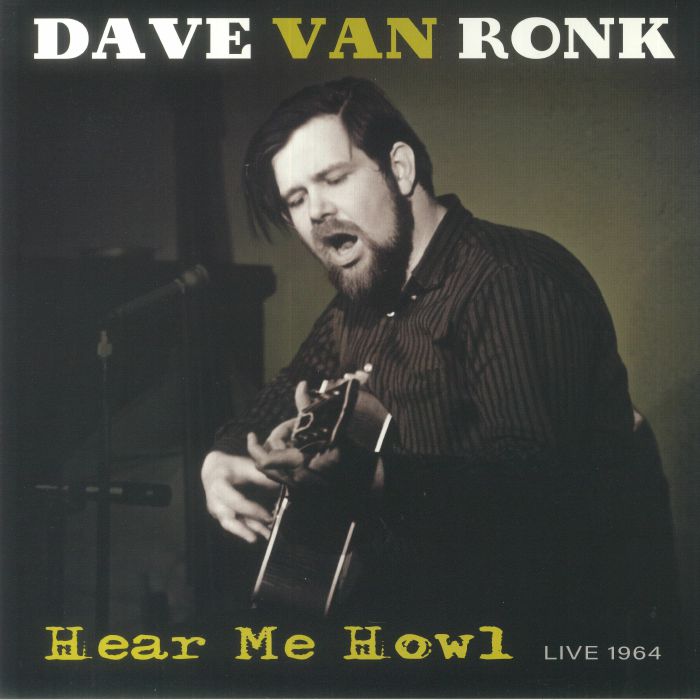 Dave VAN RONK - Hear Me Howl: Live 1964 Vinyl at Juno Records.