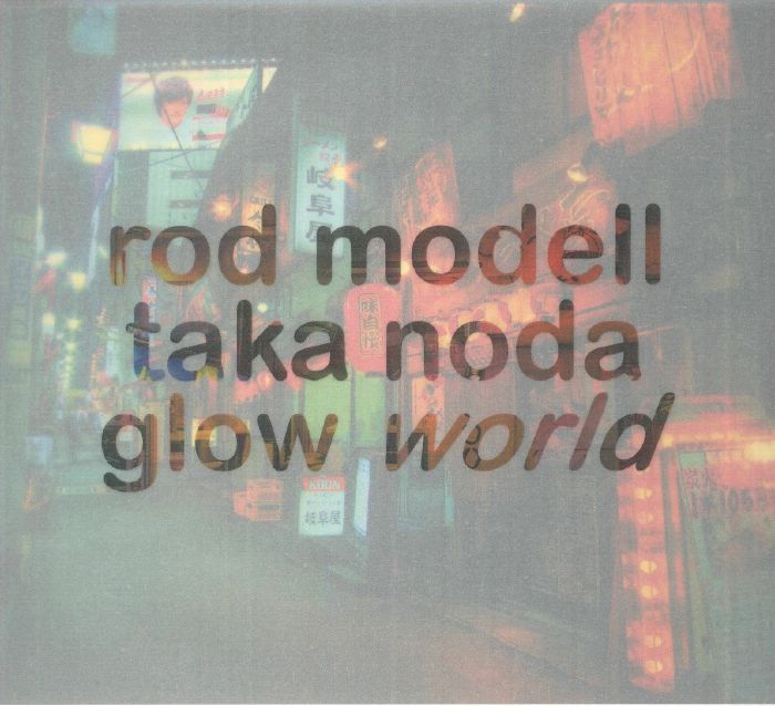 Rod MODELL/TAKA NODA - Glow World CD at Juno Records.