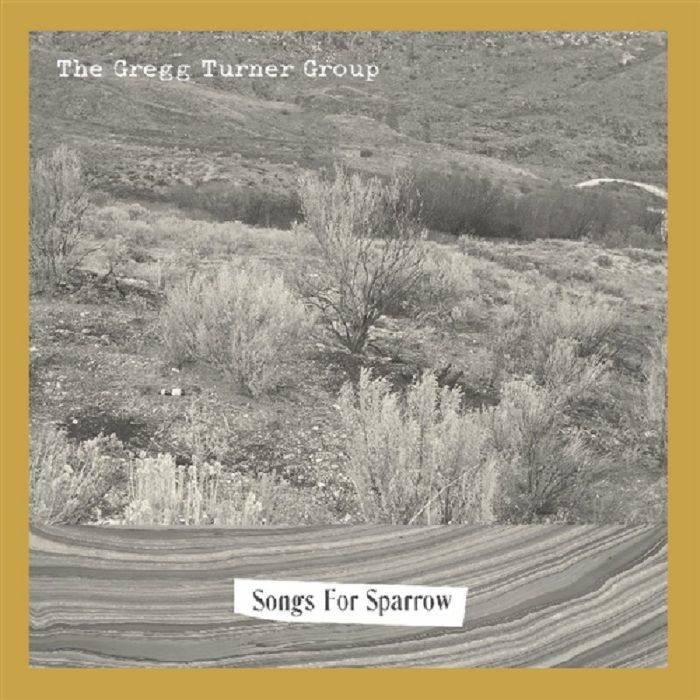 The GREGG TURNER GROUP - Songs For Sparrow CD at Juno Records.