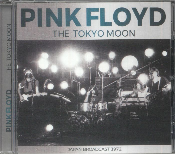 PINK FLOYD - The Tokyo Moon: Japan Broadcast 1972 CD at Juno Records.