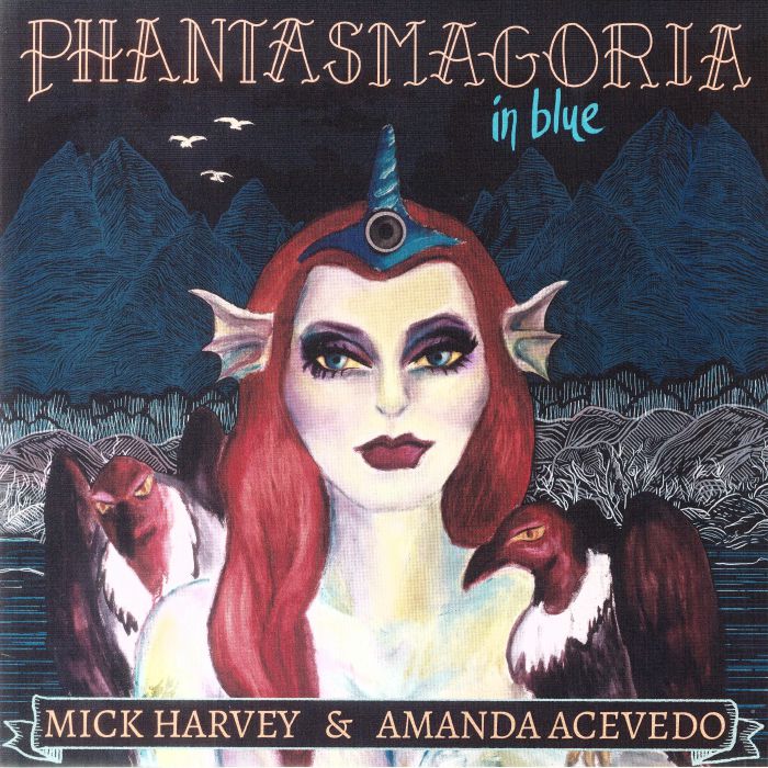 Mick HARVEY/AMANDA ACEVEDO - Phantasmagoria In Blue Vinyl at Juno Records.