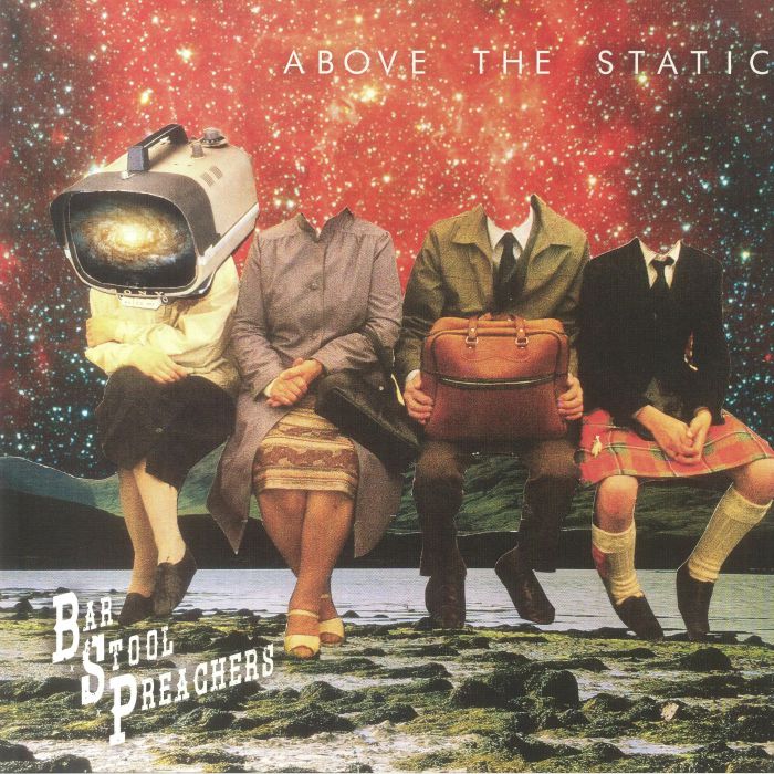 The BAR STOOL PREACHERS - Above The Static Vinyl at Juno Records.