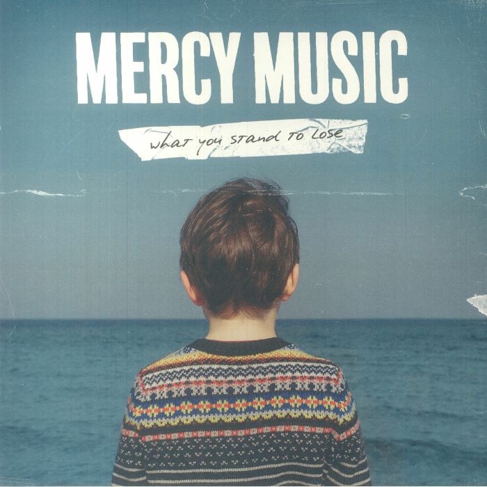 MERCY MUSIC - What You Stand To Lose Vinyl at Juno Records.