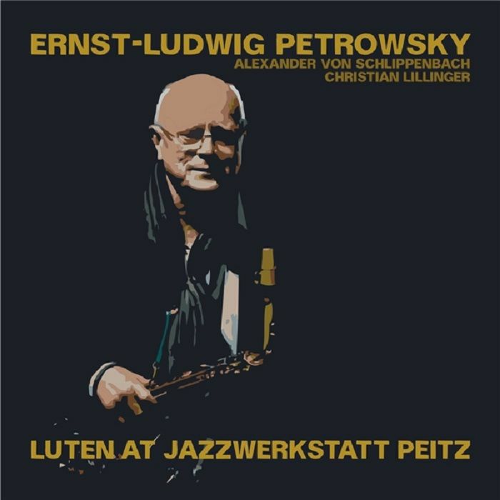 Ernst Ludwig PETROWSKY - Luten At Jazzwerkstatt Peitz CD at Juno Records.