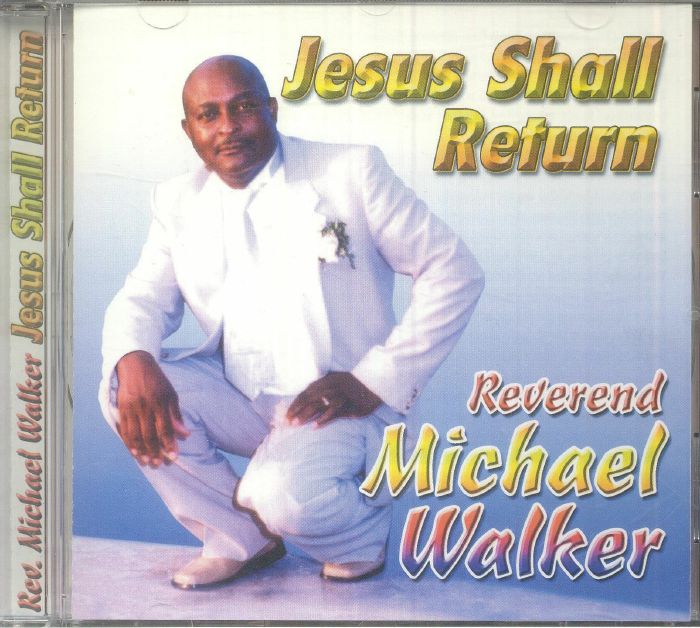 REVEREND MICHAEL WALKER - Jesus Shall Return CD at Juno Records.