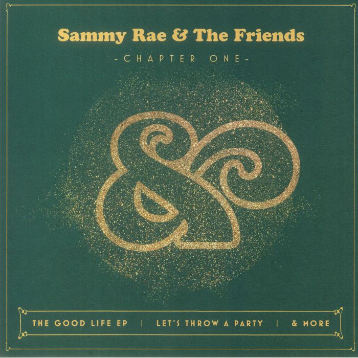 SAMMY RAE & THE FRIENDS - Chapter One: The Good Life EP Let s Throw A ...