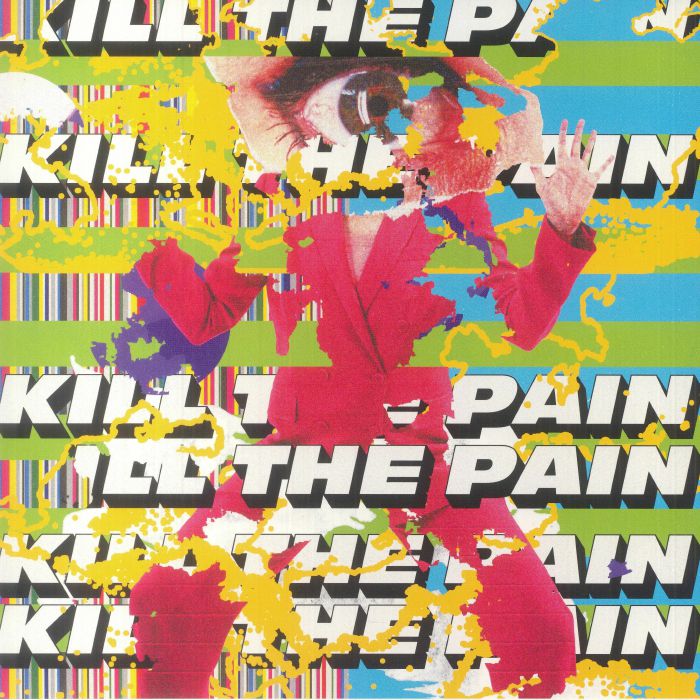 KILL THE PAIN - Kill The Pain Vinyl at Juno Records.