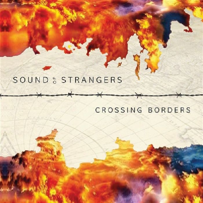 SOUND OF STRANGERS - Crossing Borders CD at Juno Records.