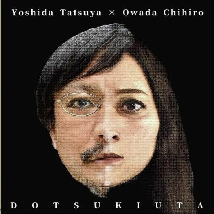 Tatsuya YOSHIDA/CHIHIRO OWADA - Dotsukiuta CD at Juno Records.