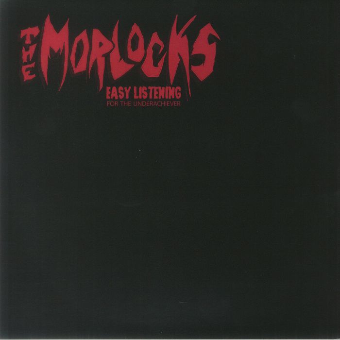 MORLOCKS - Easy Listening For The Underachiever (reissue) Vinyl at Juno ...