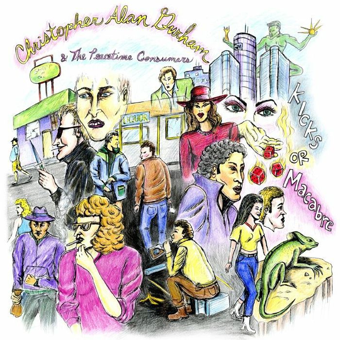 Christopher Alan DURHAM/THE PEACETIME CONSUMERS - Kicks Or Macabre ...