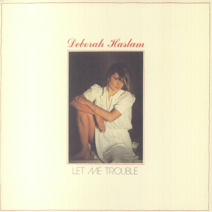 Deborah HASLAM - Let Me Trouble (remastered) Vinyl at Juno Records.