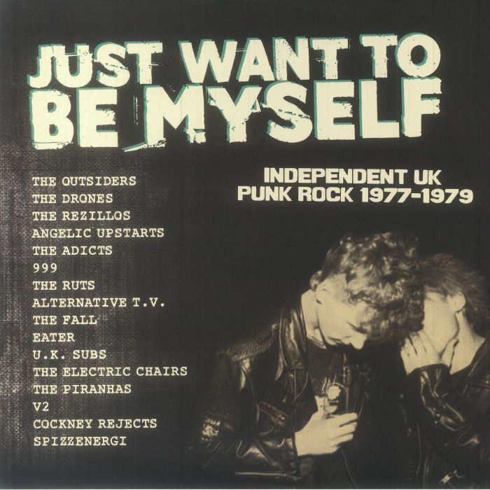 VARIOUS - Just Want To Be Myself: Independent UK Punk Rock 1977-1979 ...