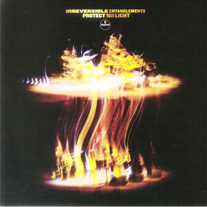 IRREVERSIBLE ENTANGLEMENTS - Protect Your Light Vinyl at Juno Records.