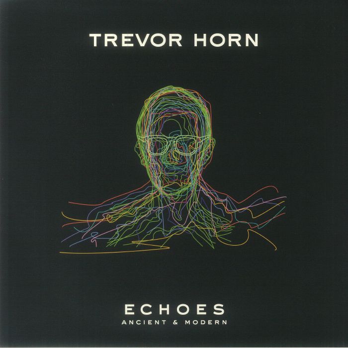 Trevor HORN - Echoes: Ancient & Modern レコード at Juno Records.