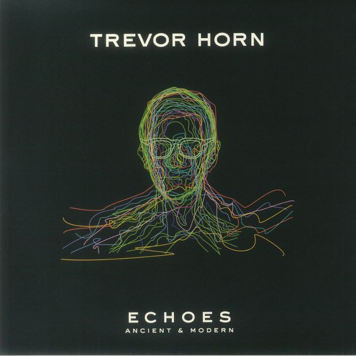 Trevor HORN - Echoes: Ancient & Modern Vinyl at Juno Records.
