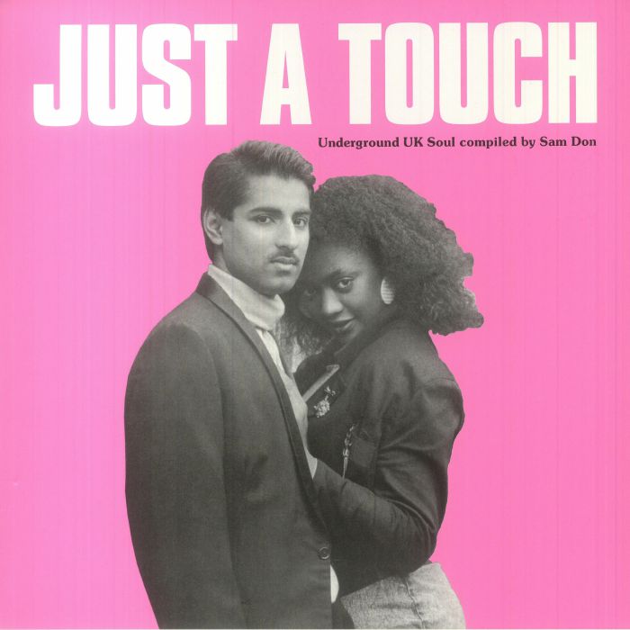 Sam DON/VARIOUS - Just A Touch: Underground UK Soul Compiled By Sam Don ...