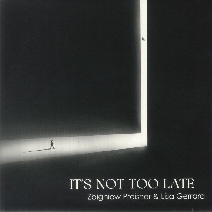 Zbigniew PREISNER/LISA GERRARD - It s Not Too Late Vinyl at Juno Records.