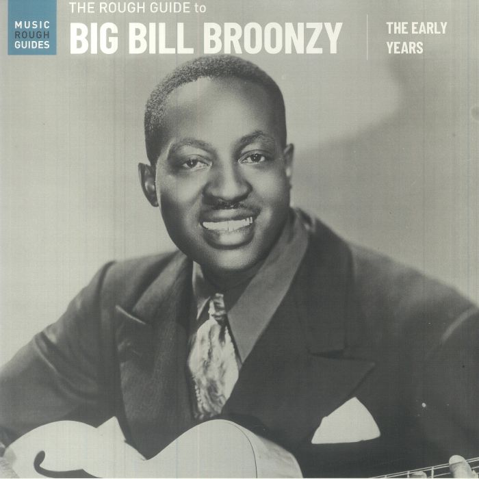 BIG BILL BROONZY - The Rough Guide To Big Bill Broonzy: The Early Years ...