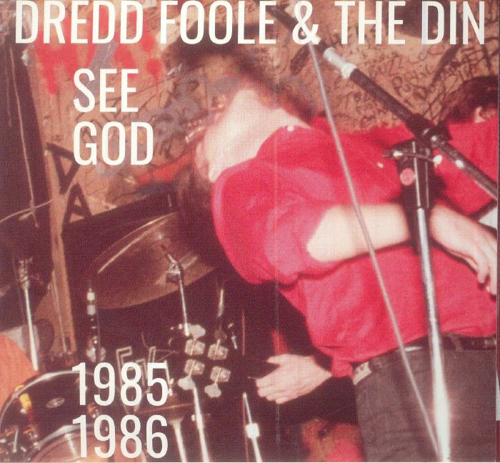 DREDD FOOLE & THE DIN - See God: 1985-1986 CD at Juno Records.