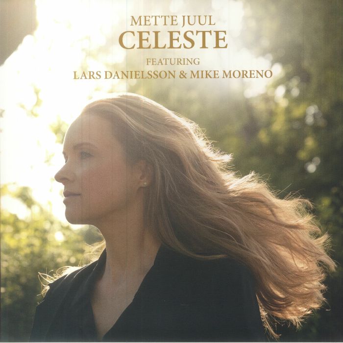 Mette JUUL feat LARS DANIELSSON/MIKE MORENO - Celeste レコード at Juno Records.
