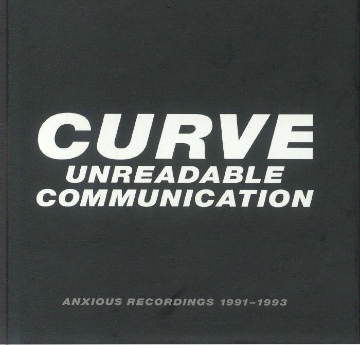 CURVE - Unreadable Communication: Anxious Recordings 1991-1993 CD at Juno Records.