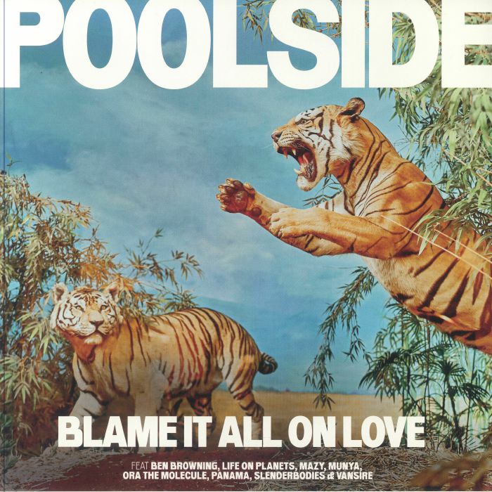 POOLSIDE - Blame It All On Love Vinyl at Juno Records.