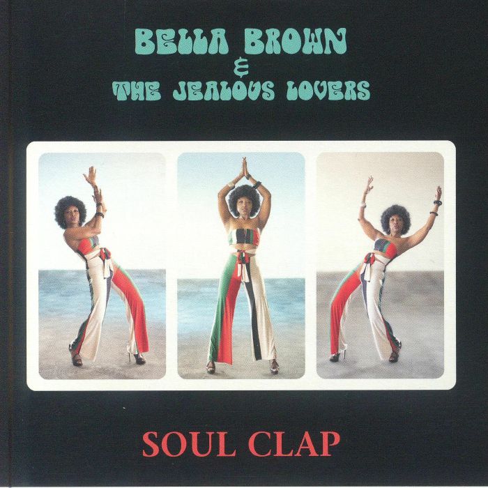 BELLA BROWN/THE JEALOUS LOVERS - Soul Clap CD at Juno Records.