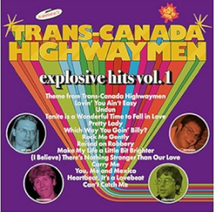 TRANS CANADA HIGHWAYMEN - Explosive Hits Vol 1 Vinyl at Juno Records.